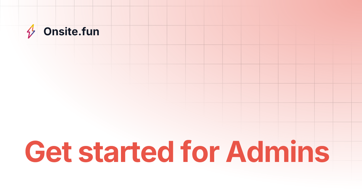 Get started for Admins | Onsite.fun